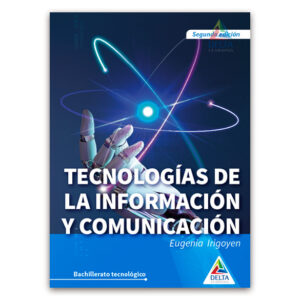 Tecnologías de la Información y la Comunicación 2da edición – Delta Learning – Piensa y Hazlo